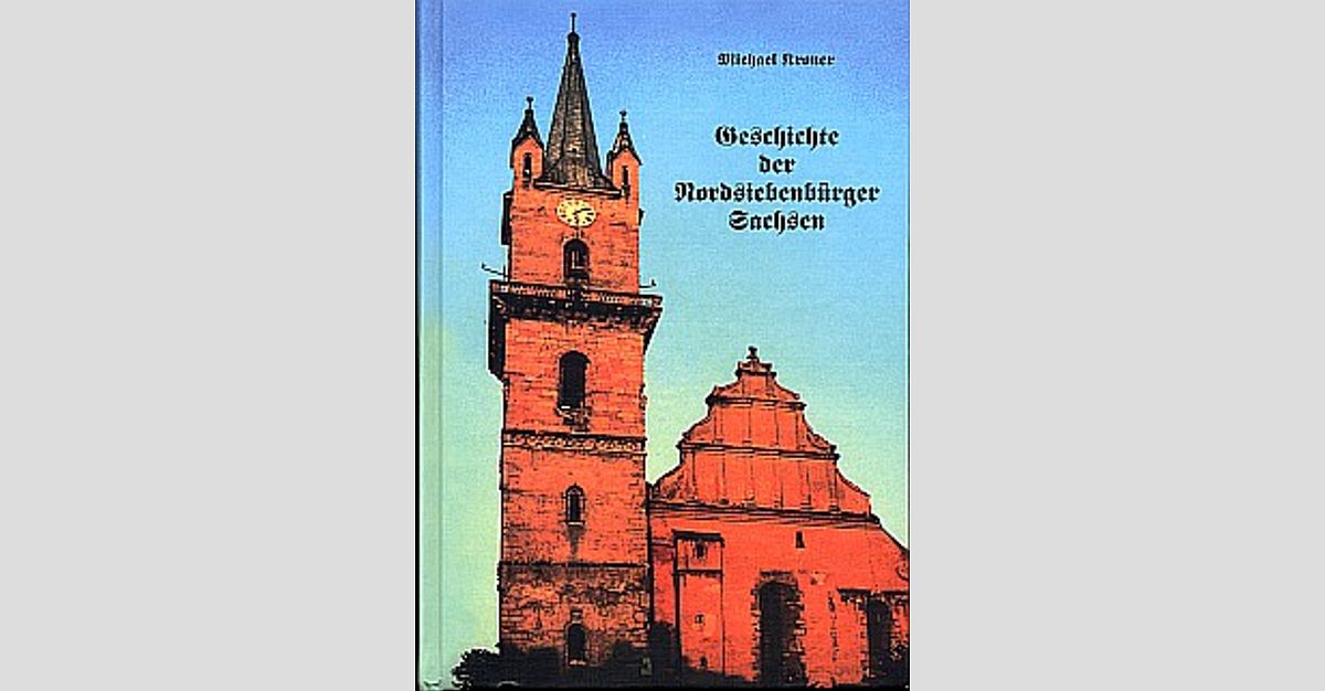 Neuerscheinung: „Geschichte der Nordsiebenbürger Sachsen“ von Dr ...