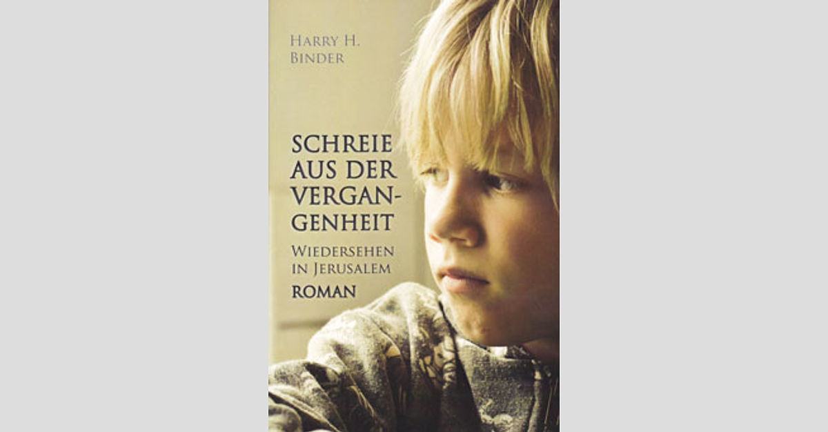 Harry H. Binders Roman „Schreie aus der Vergangenheit – Wiedersehen in ...