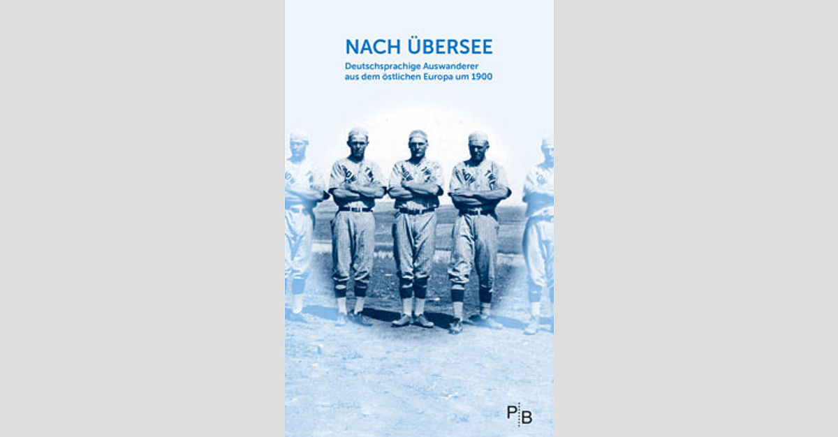 Sammelband über deutschsprachige Auswanderer aus dem östlichen Europa ...