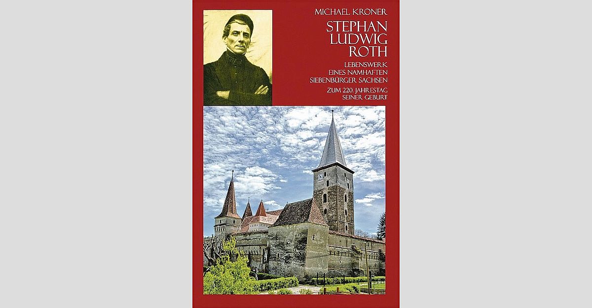 Michael Kroners lesenswertes Stephan-Ludwig-Roth-Buch - Siebenbuerger.de